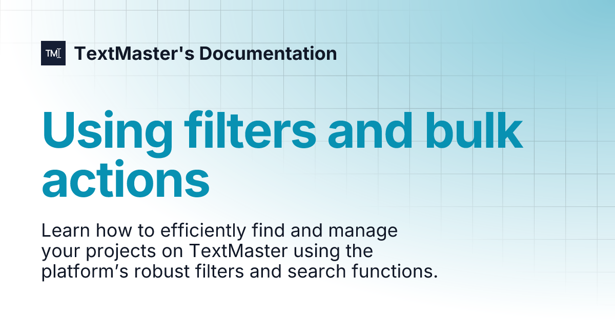 Using filters and bulk actions | TextMaster's Documentation
