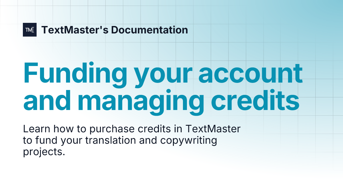 Funding your account and managing credits | TextMaster's Documentation